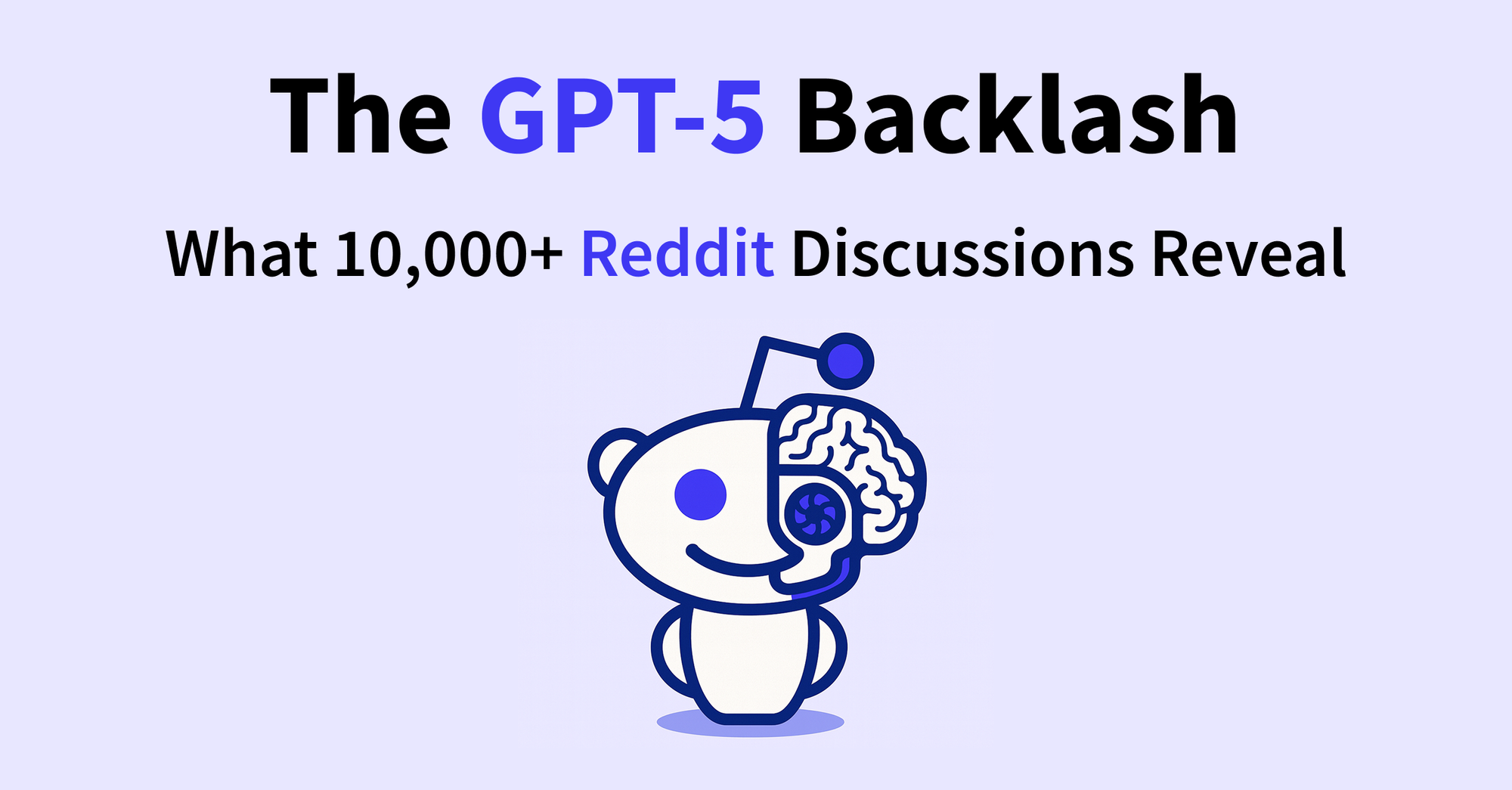 The GPT-5 Backlash: What 10,000+ Reddit Discussions Reveal